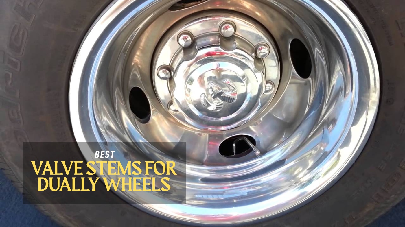 Best Valve Stems for Dually Wheels – Durable Choices